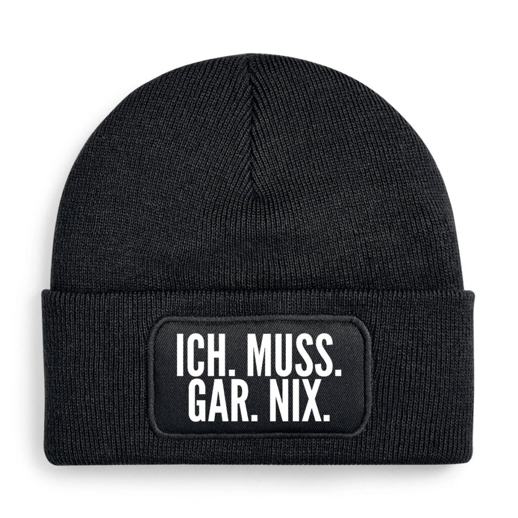 Beanie Mütze „ICH. MUSS. GAR. NIX.“💕Mütze für Frauen und Männer