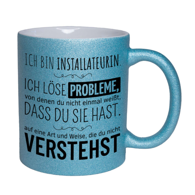Glitzertasse Ich bin Installateurin. Ich löse Probleme, von denen …💕 ...